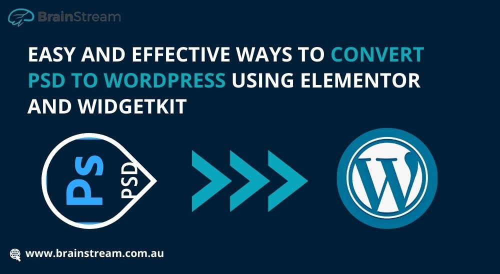 Easy Ways to Convert PSD to WordPress Using Elementor and WidgetKit